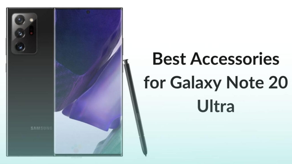 Best Accessories for Galaxy Note 20 Ultra in 2021 - TechieTechTech