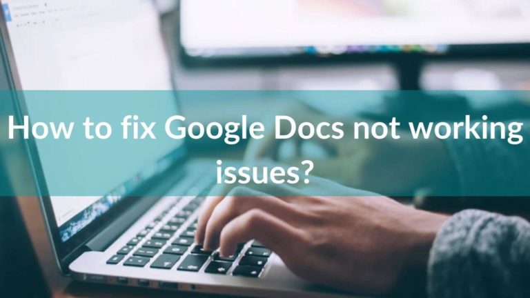 Google Docs Not Working Here s Our Guide On How To Fix It TechieTechTech