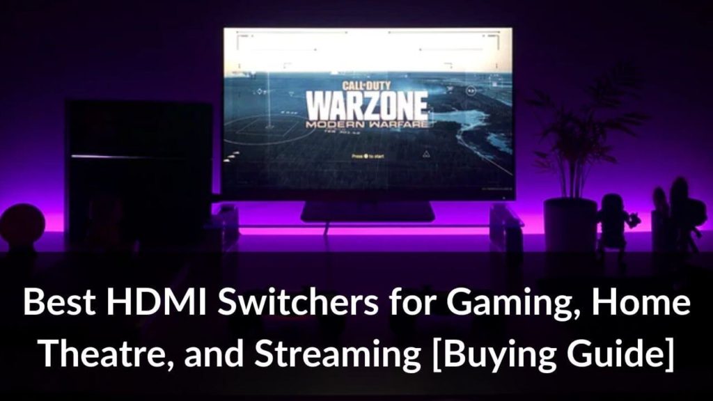 Best HDMI Switchers for Gaming, Home Theatre, and Streaming in 2021 ...