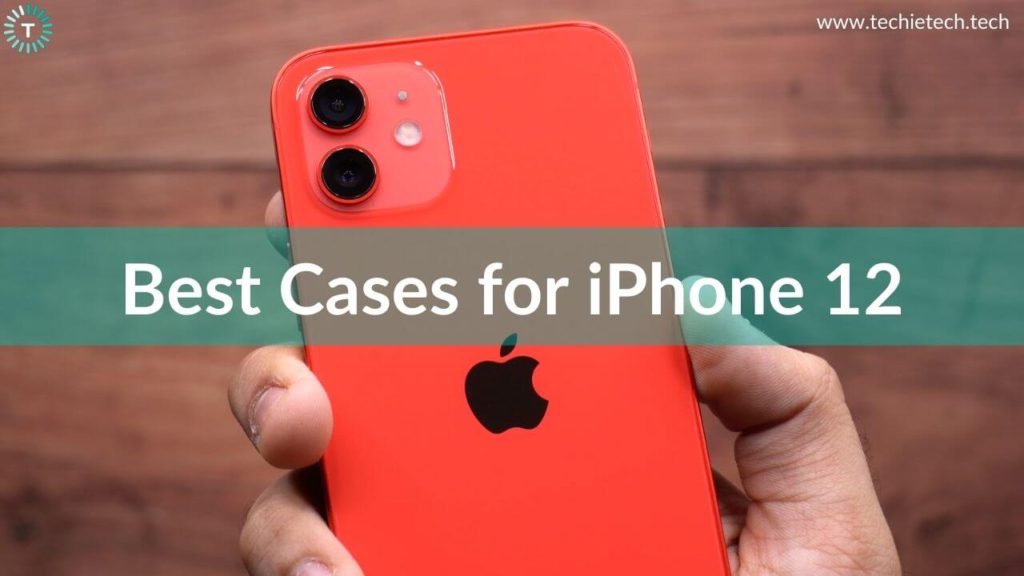 Best Cases for iPhone 12 in 2021 - TechieTechTech
