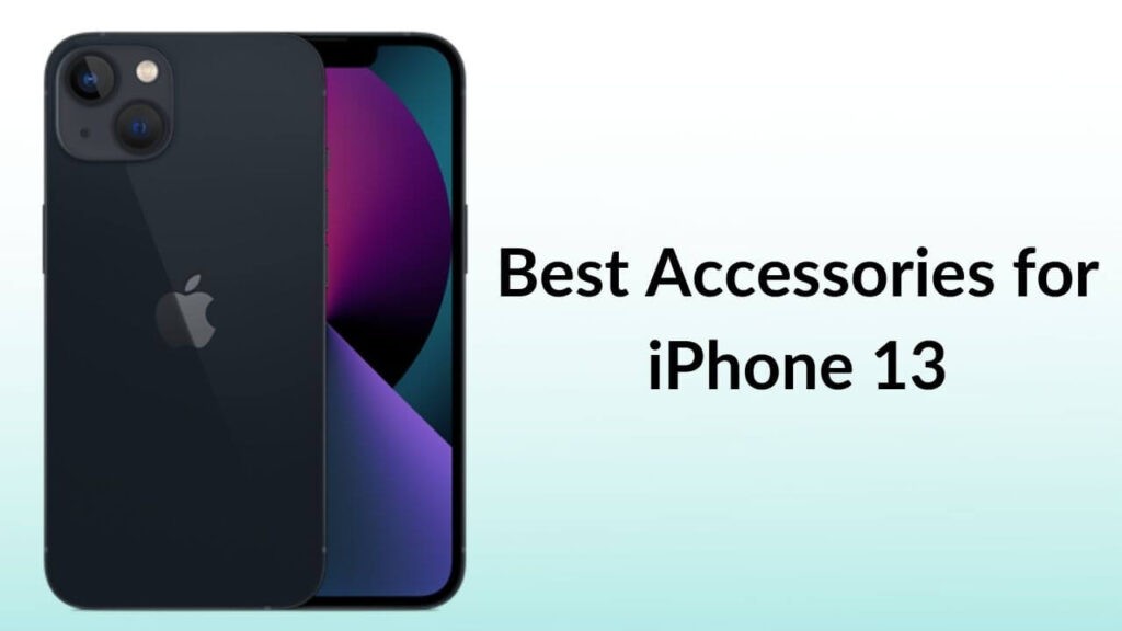 Best Accessories for iPhone 13 in 2021 - TechieTechTech