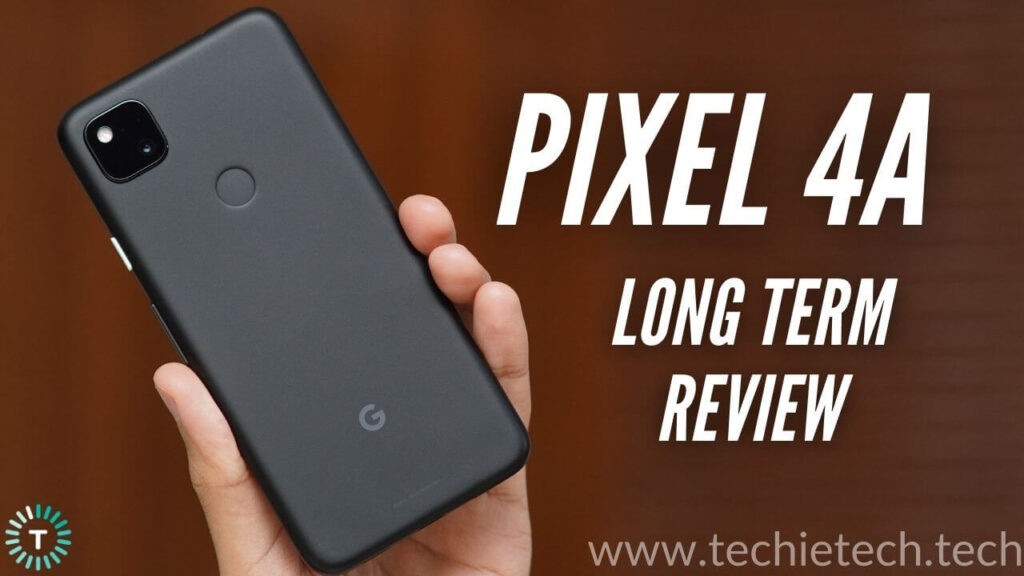Pixel 4a in 2021 Long Term Review: Essential Enough? - TechieTechTech