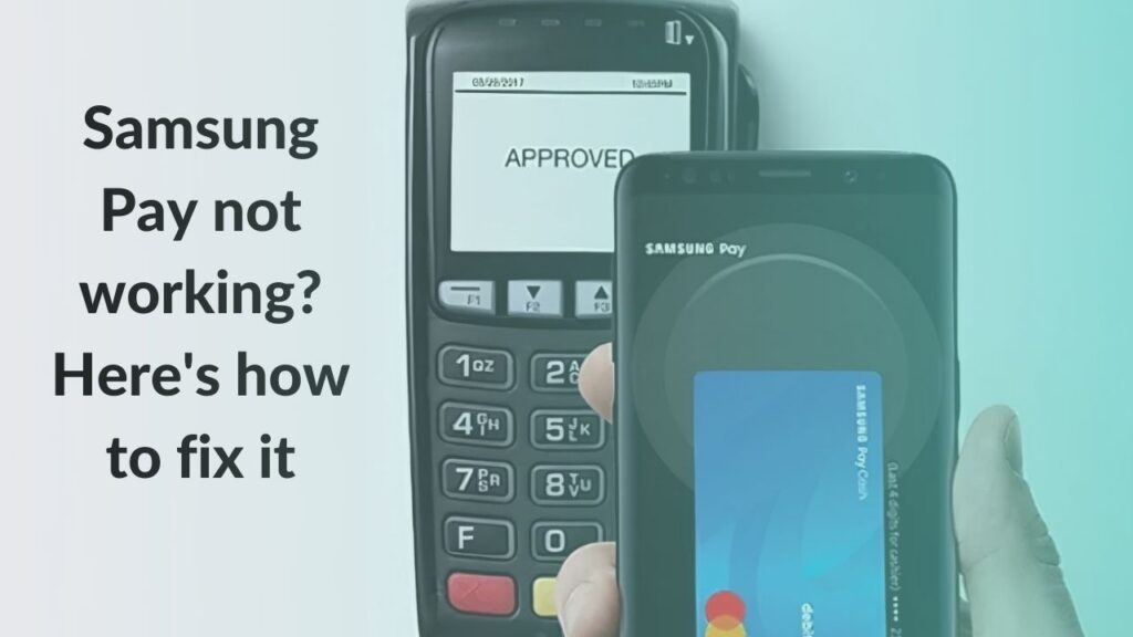 Samsung Pay not working on Android? Here are 21 ways to fix it ...