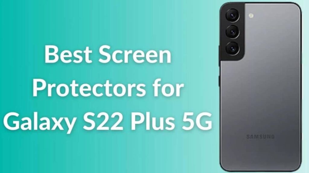 Best Screen Protectors to Shield the Galaxy S22 Plus Display in 2023 ...