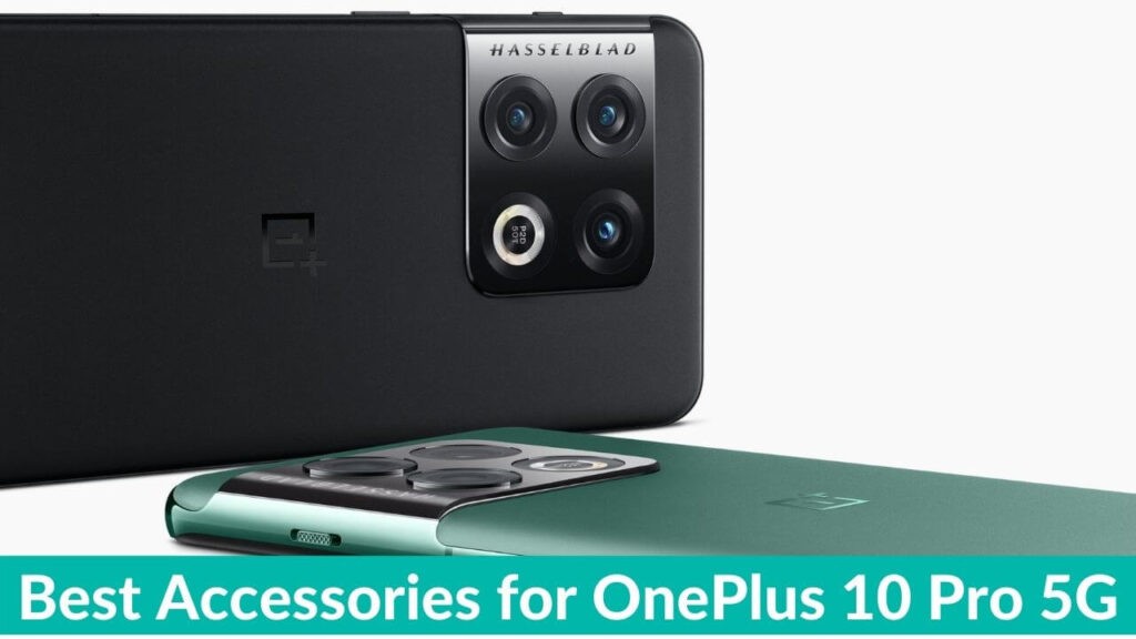 25 Best Accessories for OnePlus 10 Pro to make the most out of your ...
