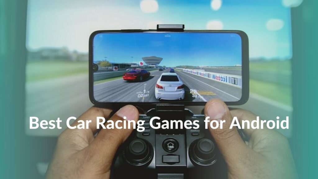 14 Best Car Racing Games for Android in 2022 - TechieTechTech