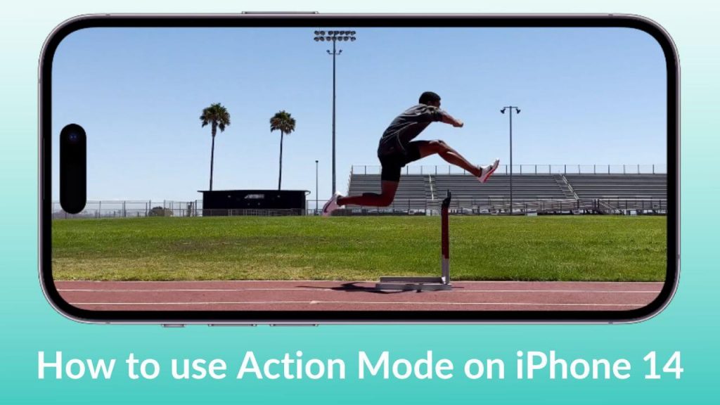 How to enable and use Action Mode on iPhone 14 Series [+Pros & Cons ...