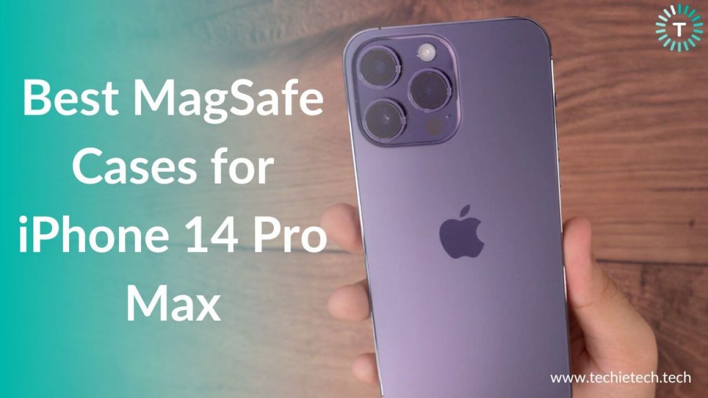 Top 10 Picks for the Best MagSafe Cases for iPhone 14 Pro Max in 2023 - TechieTechTech