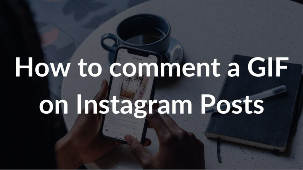 How to comment a GIF on Instagram posts - TechieTechTech