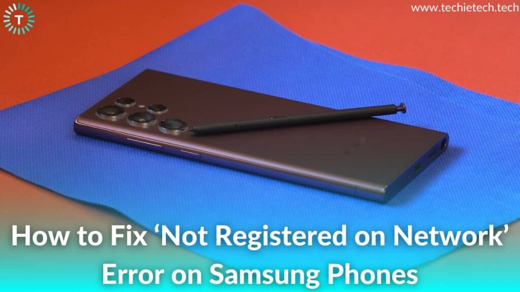 How to Fix ‘Not Registered on Network’ Error on Samsung Phones ...