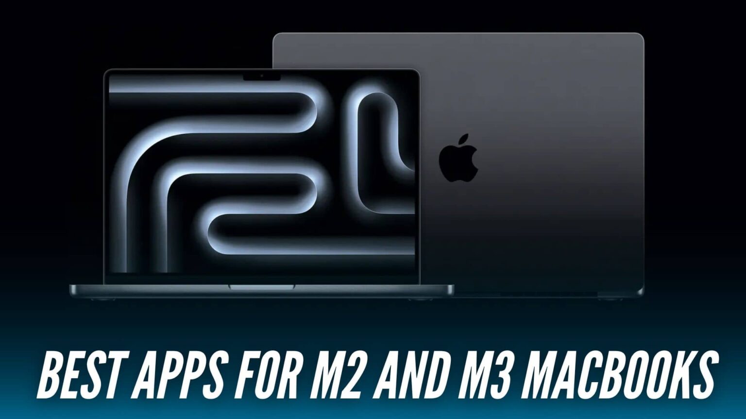 Top 28 Apps for M2 and M3 MacBooks that you should use - TechieTechTech