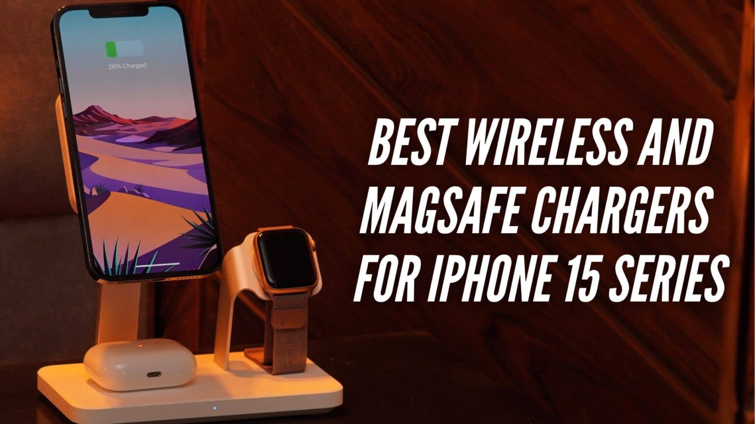 Best Wireless and MagSafe Chargers for iPhone 15 Series - TechieTechTech