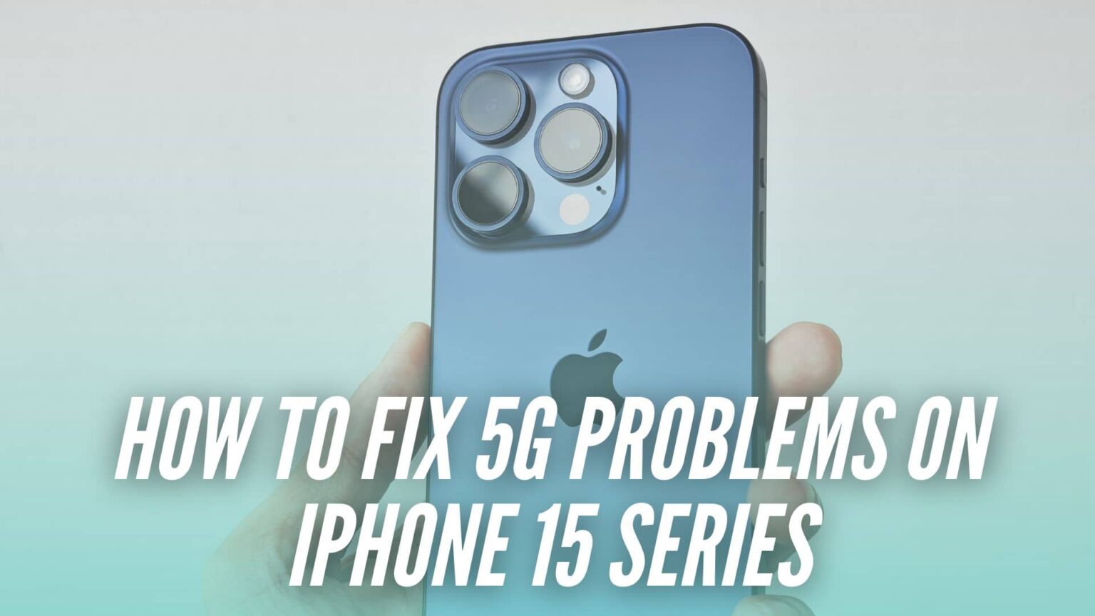5G not working iPhone 15 series? Here are 14 ways to fix it ...