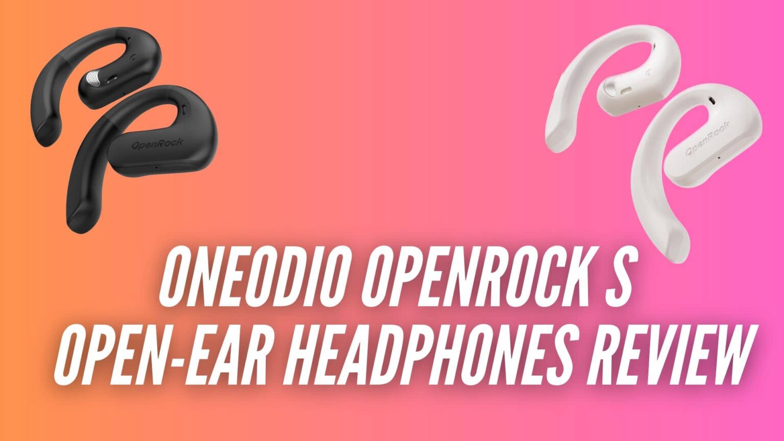 OneOdio OpenRock S Air Conduction Headphones Review - TechieTechTech